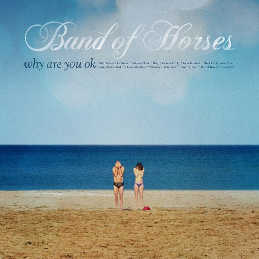 BAND OF HORSES: WHY ARE YOU OK | Nasty Little Man